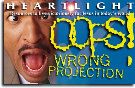 HEARTLIGHT(R) Magazine: Heart Gallery: Oops! Wrong Projection!